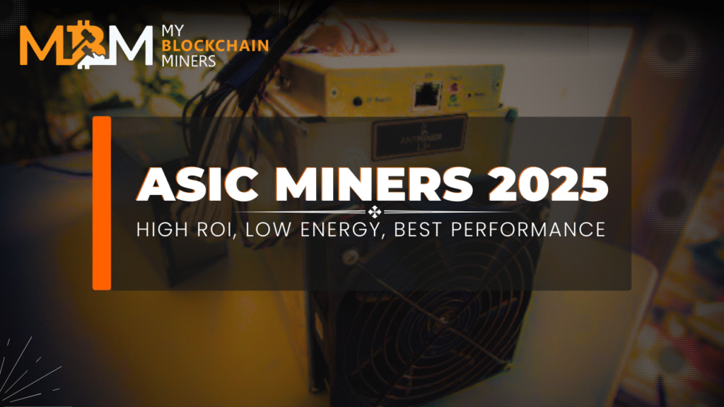 ASIC Miners 2025: High ROI, Low Energy, Best Performance – Best crypto ...